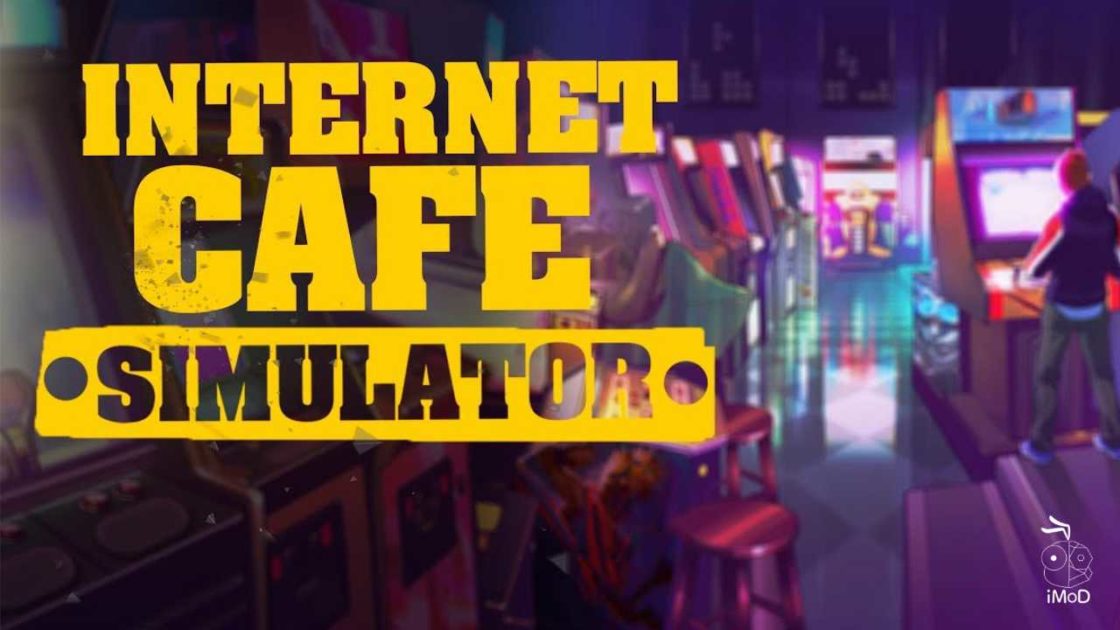 Internet Cafe Simulator เกมมือถือจำลองการเปิดร้านอินเทอร์เน็ตคาเฟ่ - iMoD